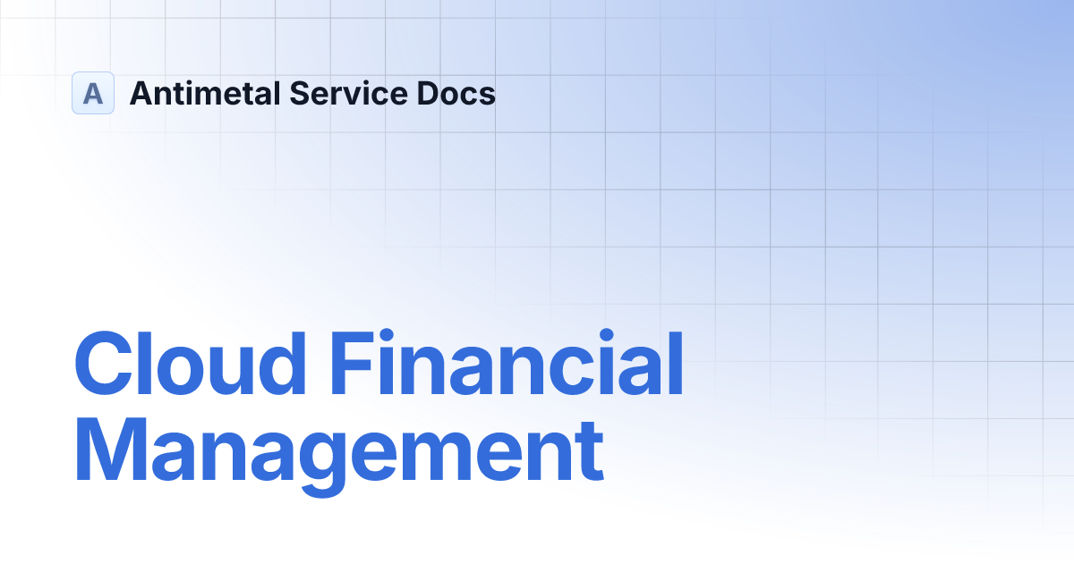 Cloud Financial Management | Antimetal Service Docs